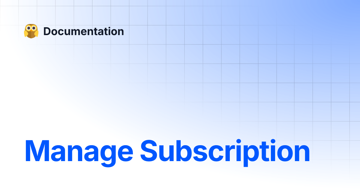 Manage Subscription | Documentation