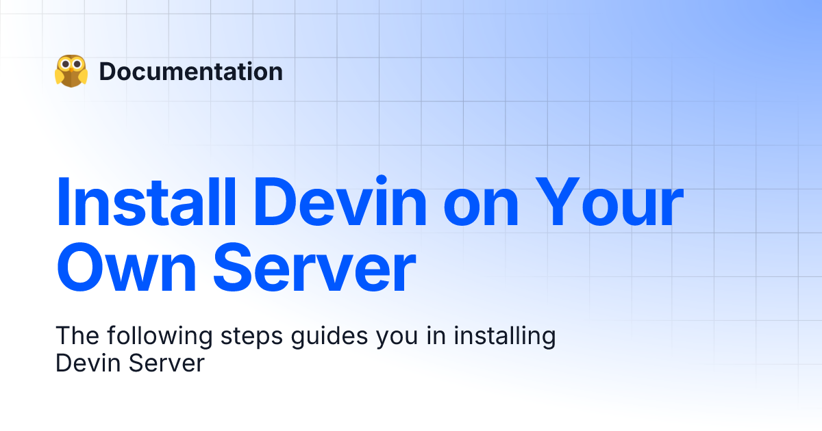 Install Devin on Your Own Server | Documentation