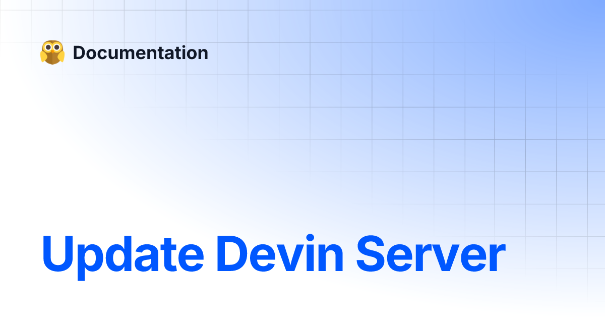 Update Devin Server | Documentation