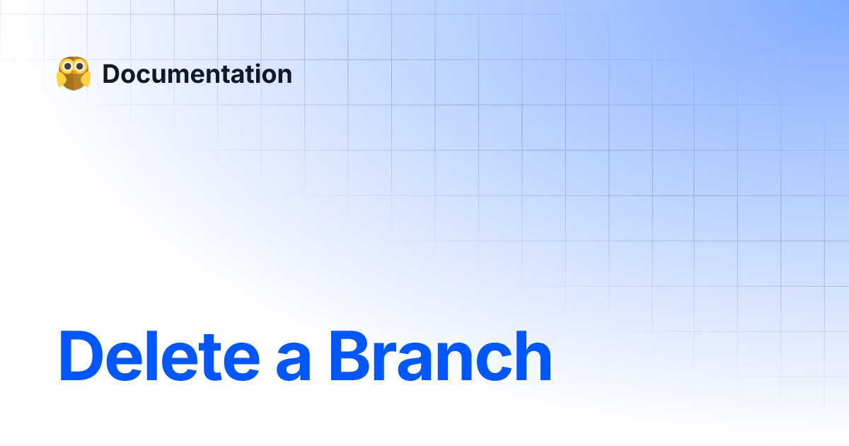 Delete a Branch | Documentation